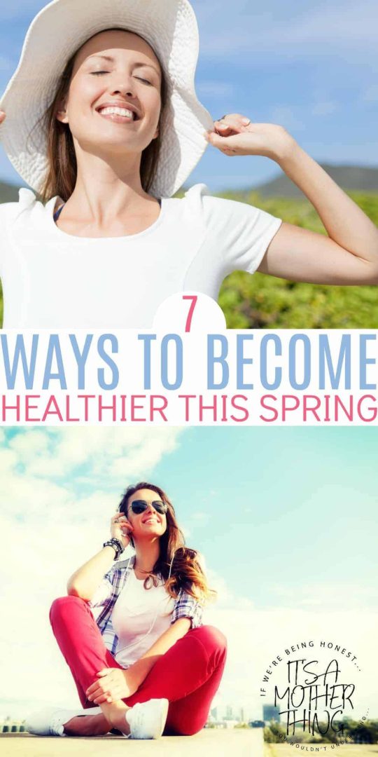 7 Ways to Become Healthier This Spring | It's a Mother Thing