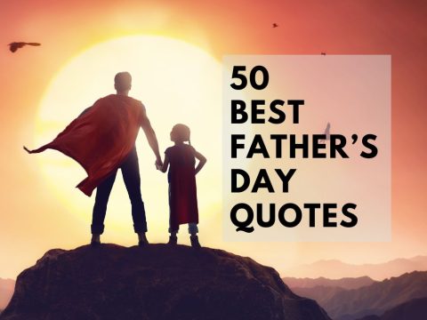 50 Best My Dad is My Hero Quotes for Father’s Day